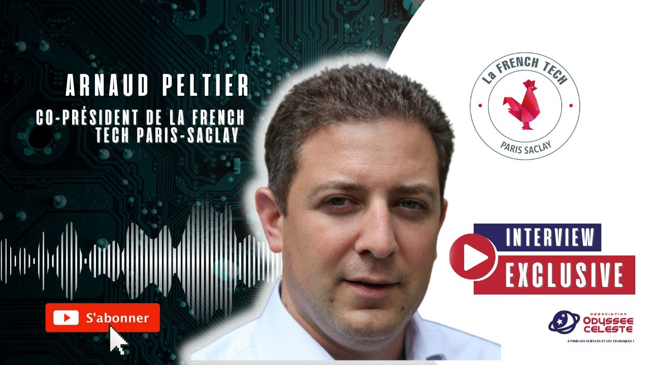 Arnaud Peltier, CEO French tech Paris-Saclay - Odyssée Celeste